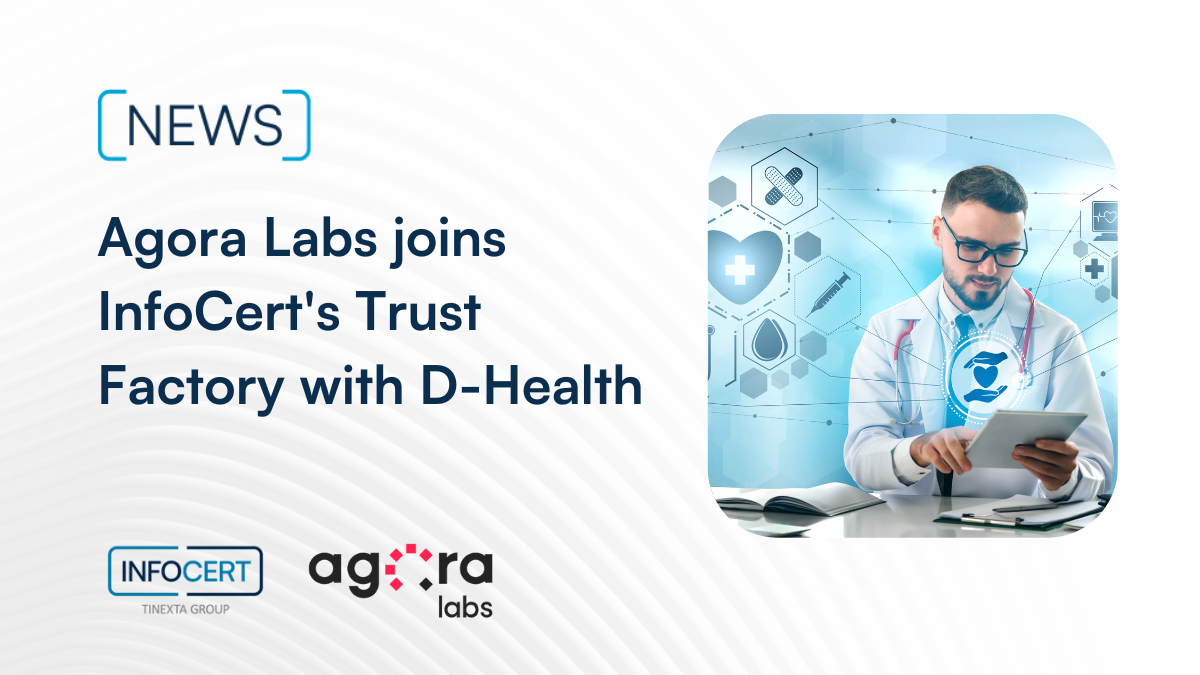 Agora Labs joins InfoCert's Trust Factory with D-Health - Tinexta Infocert international website